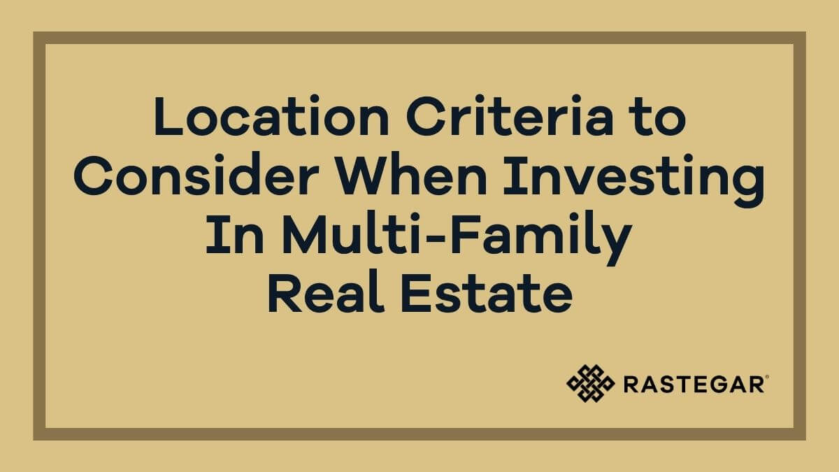 Investing In Multi-Family Real Estate | Rastegar Capital